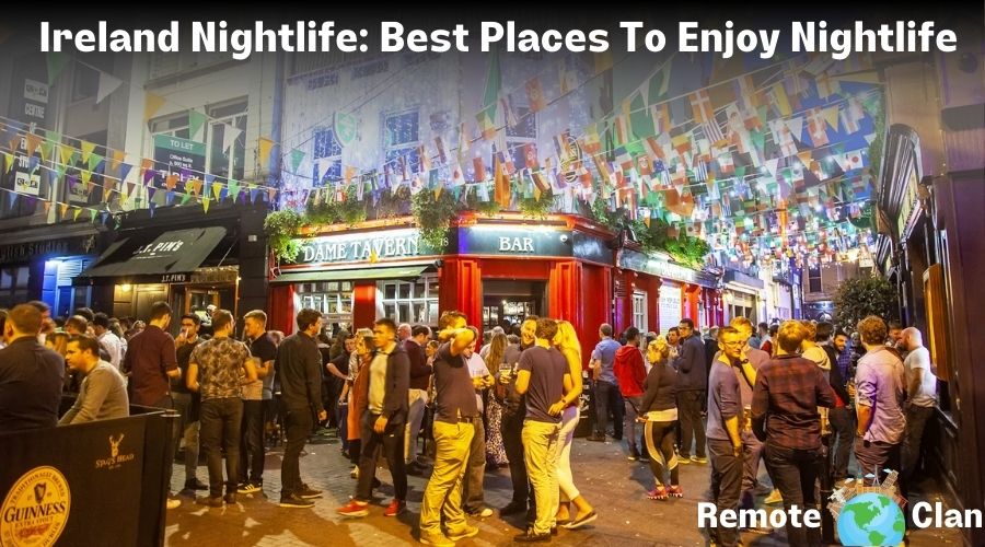 Ireland Nightlife: Best Places To Enjoy Nightlife In 2024