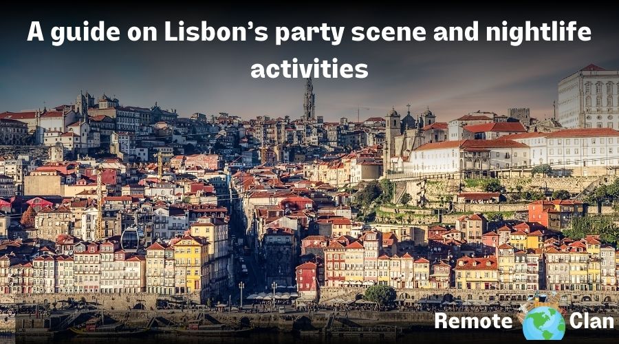 Lisbon Nightlife: A complete guide to the Lisbon party scene and ...