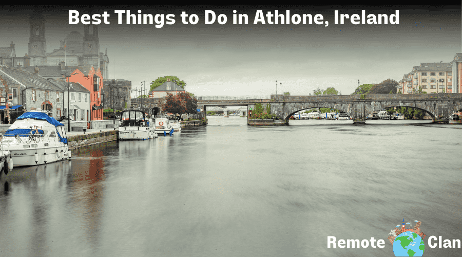 Best Things to Do in Athlone Ireland