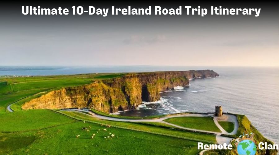Ultimate 10-Day Ireland Road Trip Itinerary| Tips & Top Attractions to ...