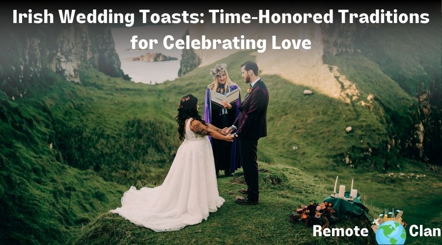 Irish Wedding Toasts: Time-Honored Traditions for Celebrating Love