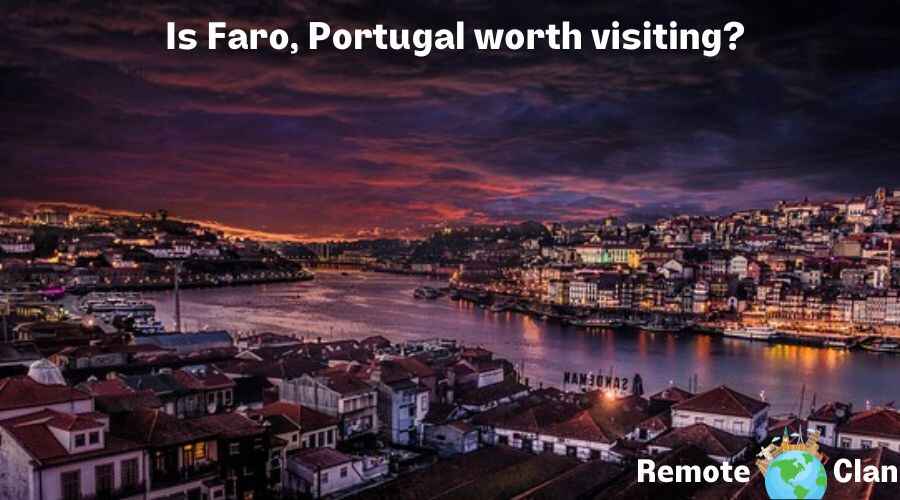 Is Faro, Portugal worth visiting?