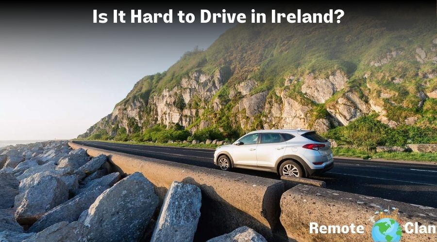 Is It Hard to Drive in Ireland?