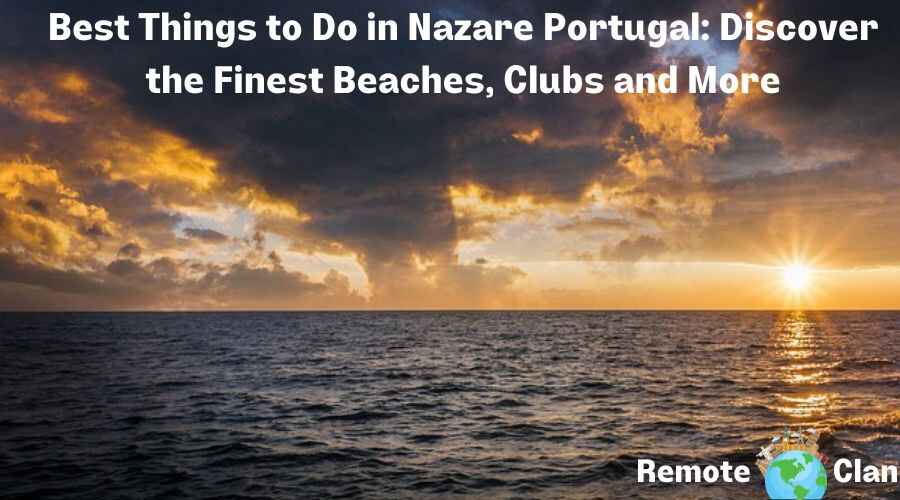 Best Things to Do in Nazare Portugal: Discover the Finest Beaches ...
