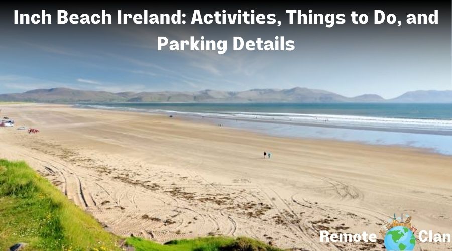 Inch Beach Ireland: Activities, Things to Do, and Parking Details