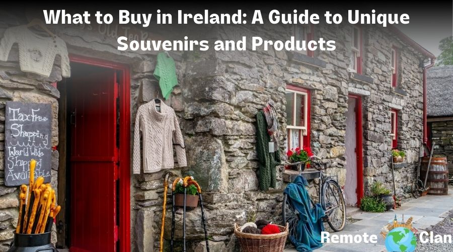 What to Buy in Ireland: A Guide to Unique Souvenirs and Products