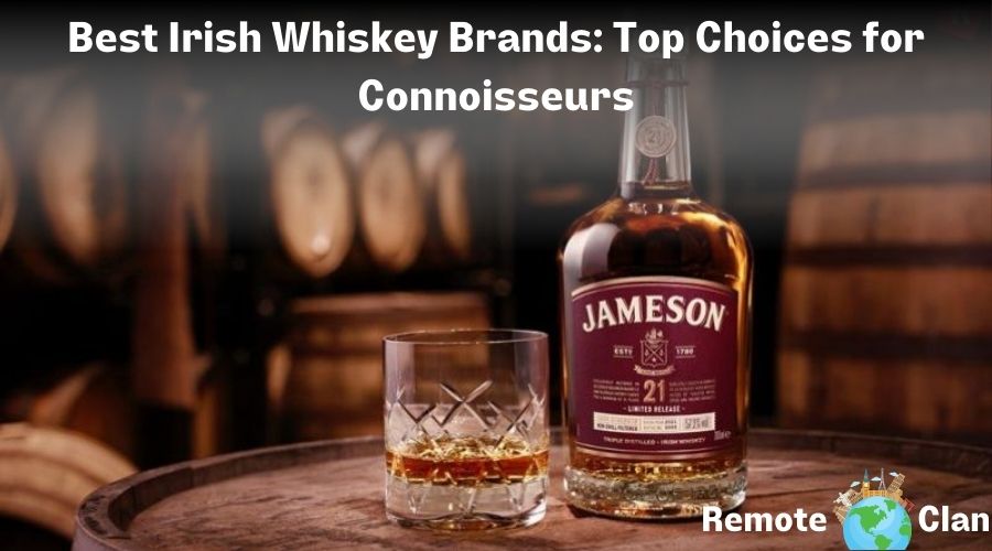 Best Irish Whiskey Brands: Top Choices for Connoisseurs