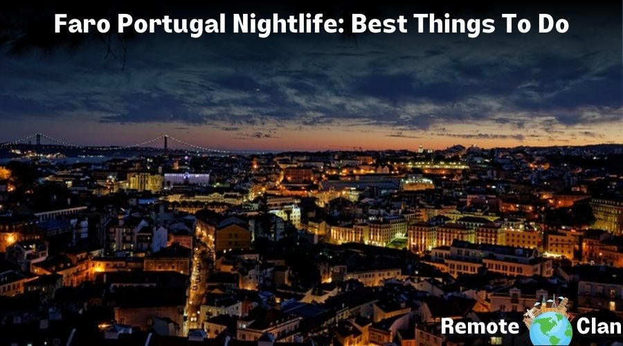 Faro Portugal Nightlife: Best Things To Do
